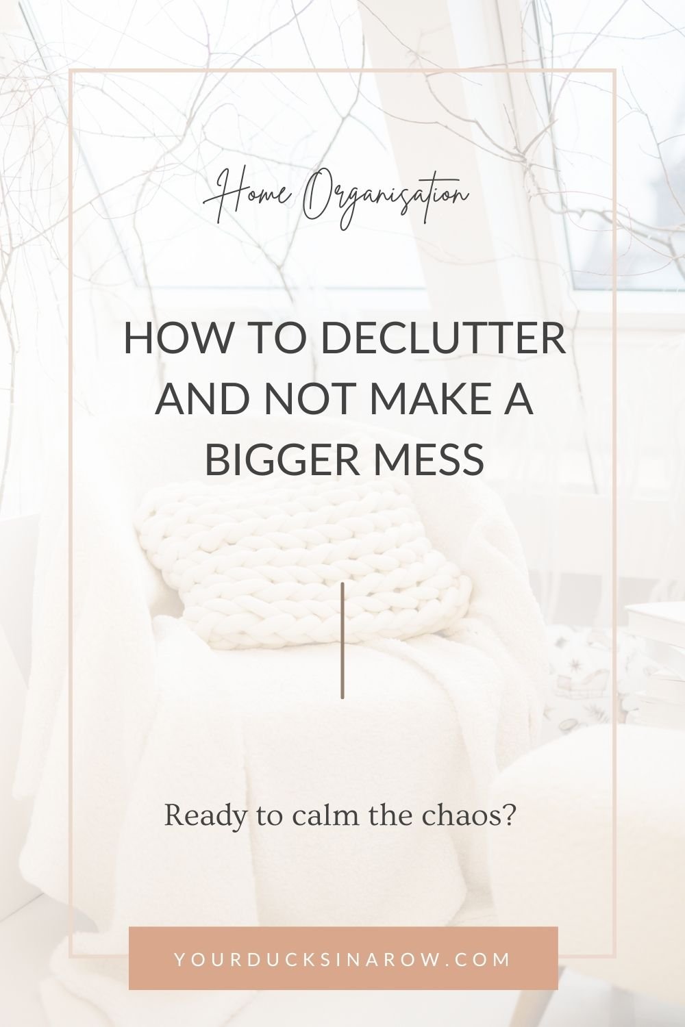How to Declutter and Not Make a Bigger Mess - Ducks In A Row