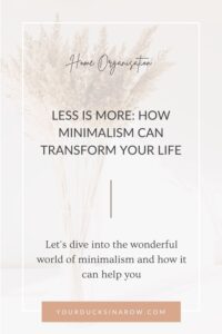 Less is More: How Minimalism Can Transform Your Life