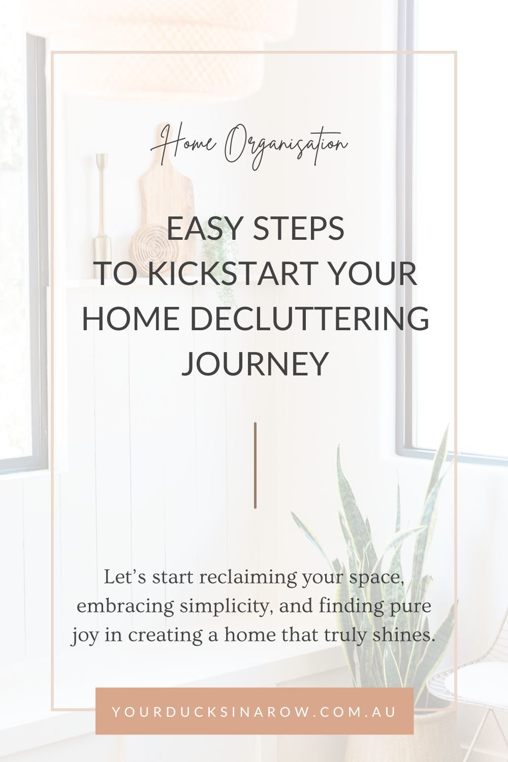 10 Easy Steps to Kickstart Your Home Decluttering Journey