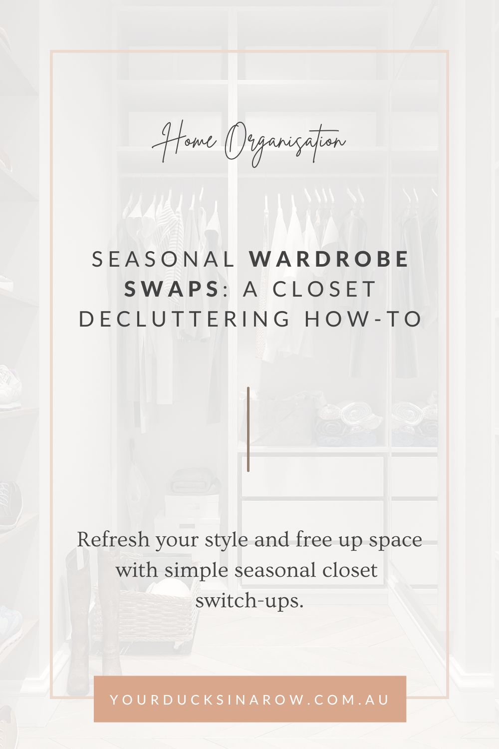 Seasonal Wardrobe Swaps: A Closet Decluttering How-To - Ducks In A Row | Professional Home ...