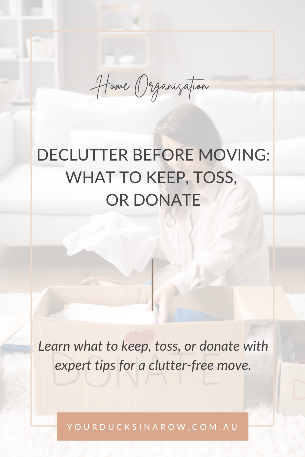 Declutter Before Moving: What to Keep, Toss, or Donate - Ducks In A Row ...